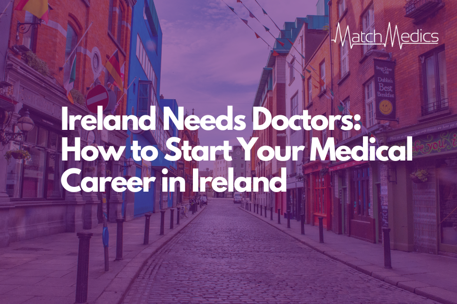 Ireland Needs Doctors: How to Start Your Medical Career in Ireland ...