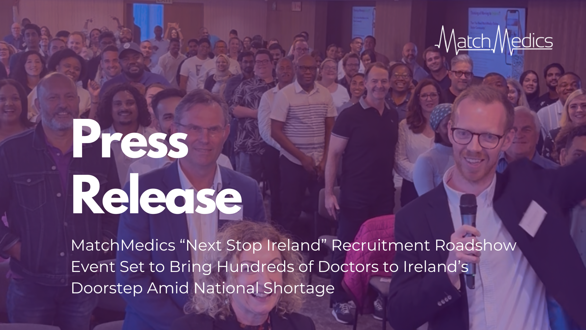 MatchMedics “Next Stop Ireland” Recruitment Roadshow Event Set to Bring Hundreds of Doctors to ...