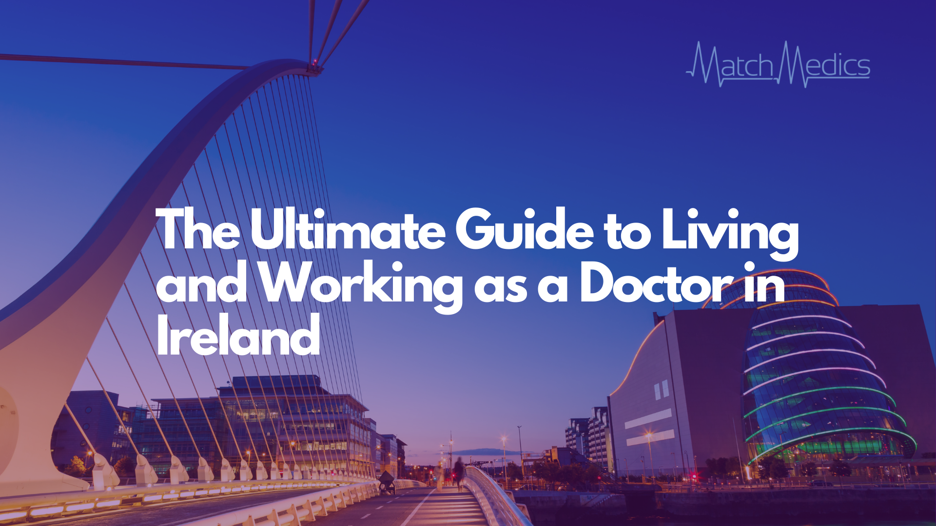 The Ultimate Guide to Working in Ireland as a Doctor - MatchMedics